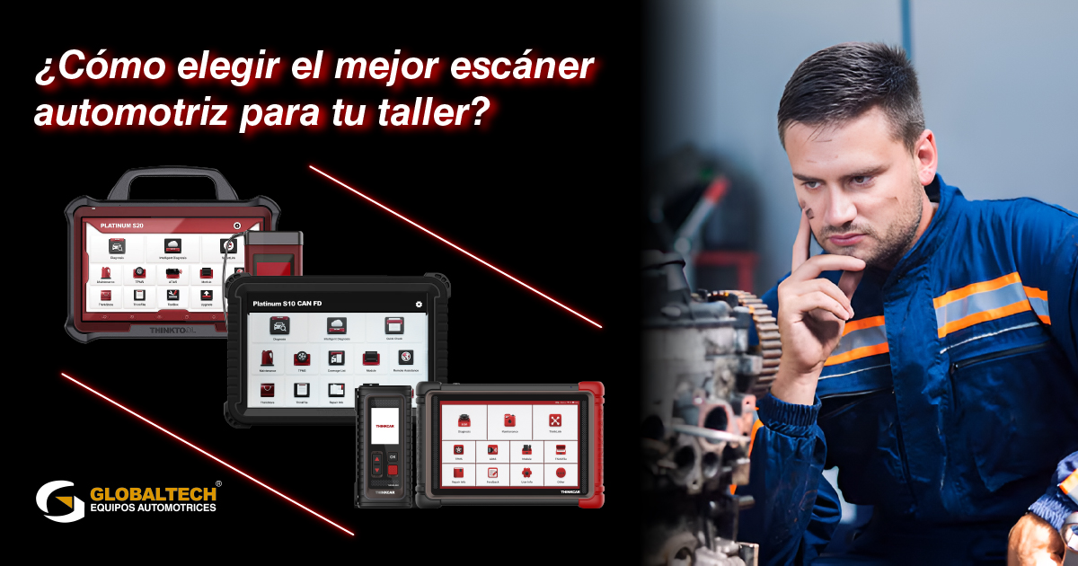 ¿Cómo Elegir el Mejor Escáner Automotriz para Tu Taller? - Globaltech